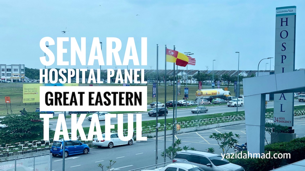 Hospital Panel Takaful Great Eastern | yazidahmad.com