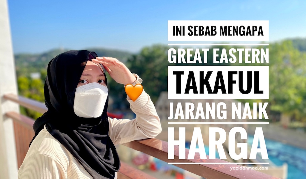 9 Tahun Caruman Masih Sama Ini Sebab Mengapa Great Eastern Takaful ...